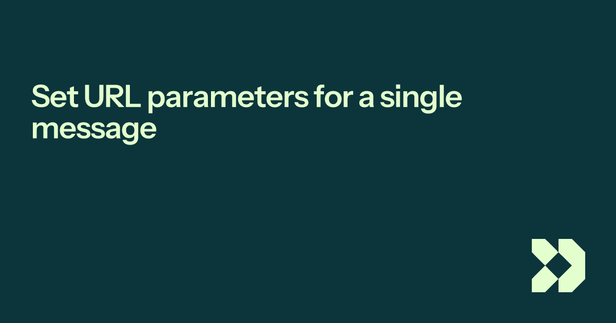 Set URL parameters for a single message | Customer.io Docs